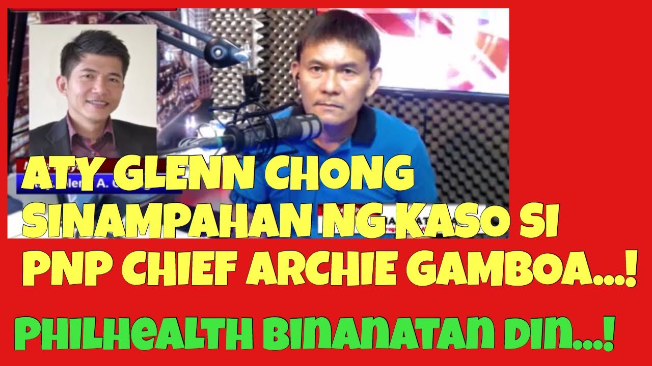 ATTY. GLENN CHONG NAKAUSAP NI MAR BATUIGAS|PNP CHIEF ARCHIE GAMBOA SINAMPAHAN NIYA NG KASO - YouTube
