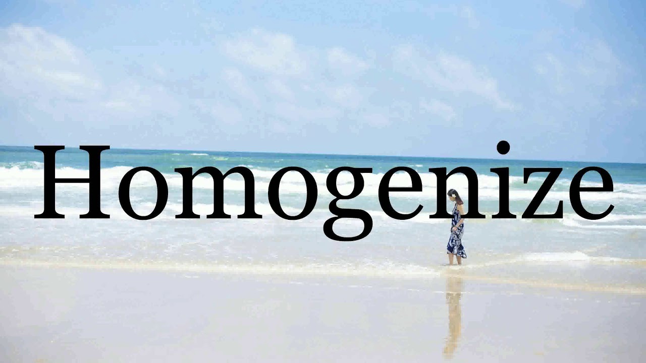 How To Pronounce Homogenize🌈🌈🌈🌈🌈🌈Pronunciation Of Homogenize - YouTube