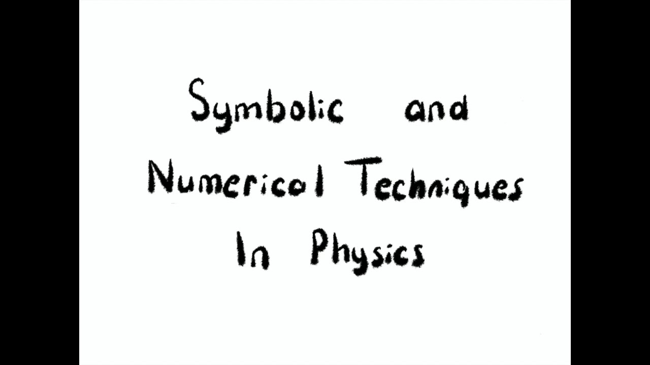 symbolic and numeric methods in physics - YouTube