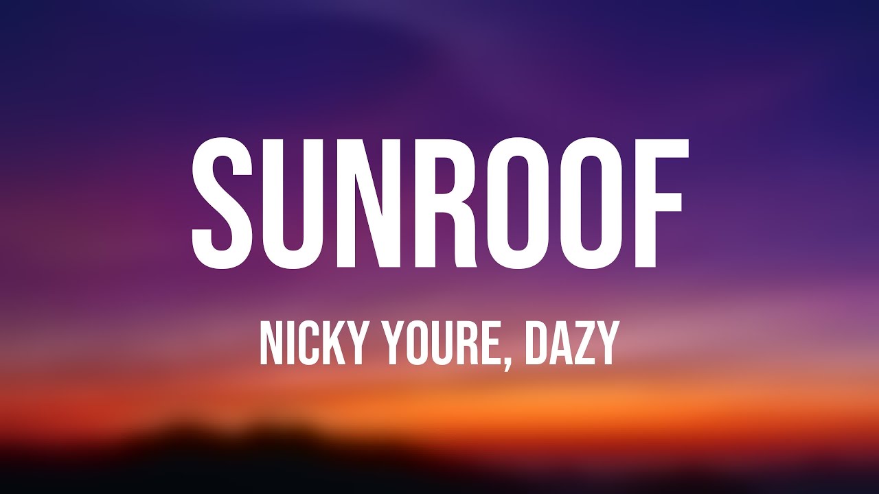 Sunroof - Nicky Youre, Dazy [On-screen Lyrics] 💨 - YouTube