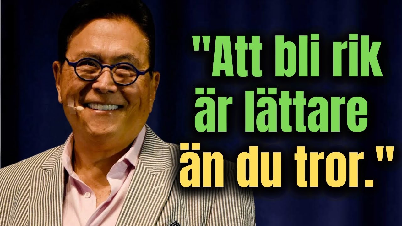 MILJARDÄR lär oss hur man slutar vara FATTIG och blir RIK - Robert ...