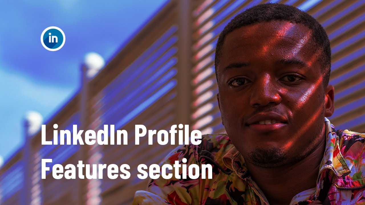 How to add and edit features on your LinkedIn profile - Linkedin ...