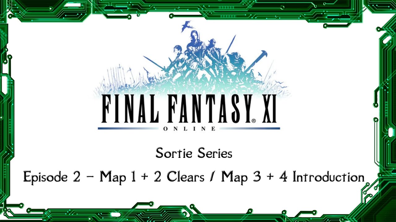 FFXI - Sortie Episode 2 - Map 1 + 2 Clears and 3 + 4 Introduction - YouTube