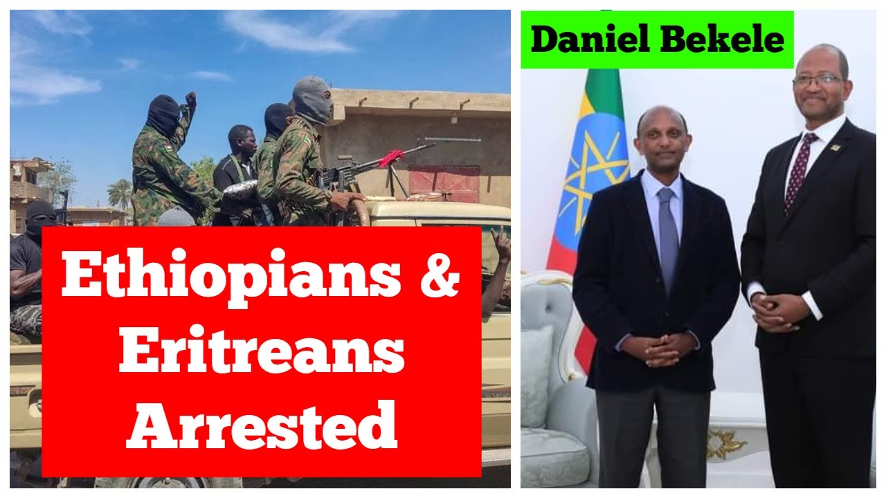 Ethiopians & Eritreans Arrested | Daniel Bekele - YouTube