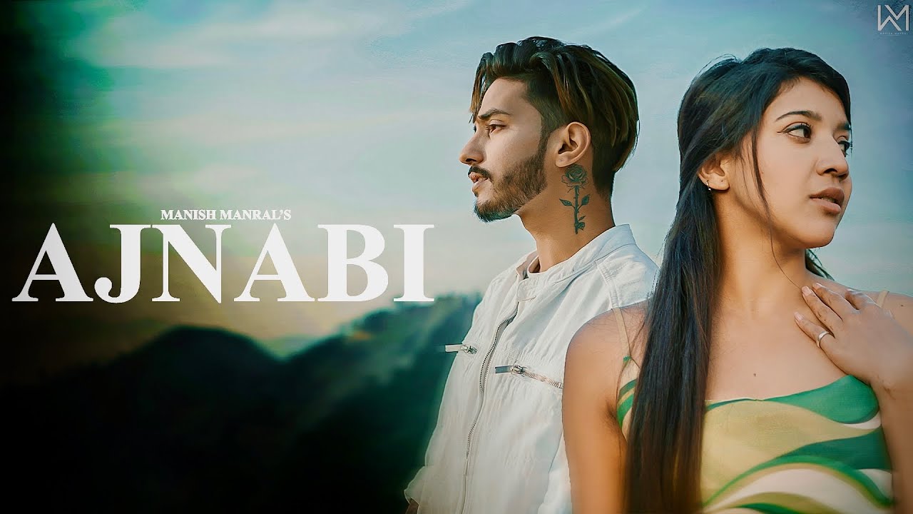 Ajnabi - Manish Manral | Official MV 2023 | Prod. J's - YouTube