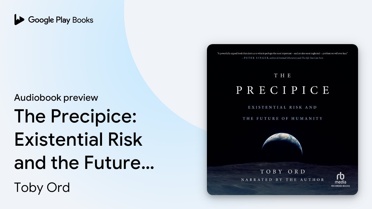 The Precipice: Existential Risk and the Future… by Toby Ord · Audiobook preview - YouTube