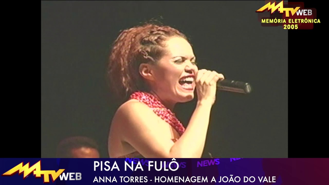 ANNA TORRES - "PISA NA FULÔ"/ HOMENAGEM A JOÃO DO VALE - YouTube