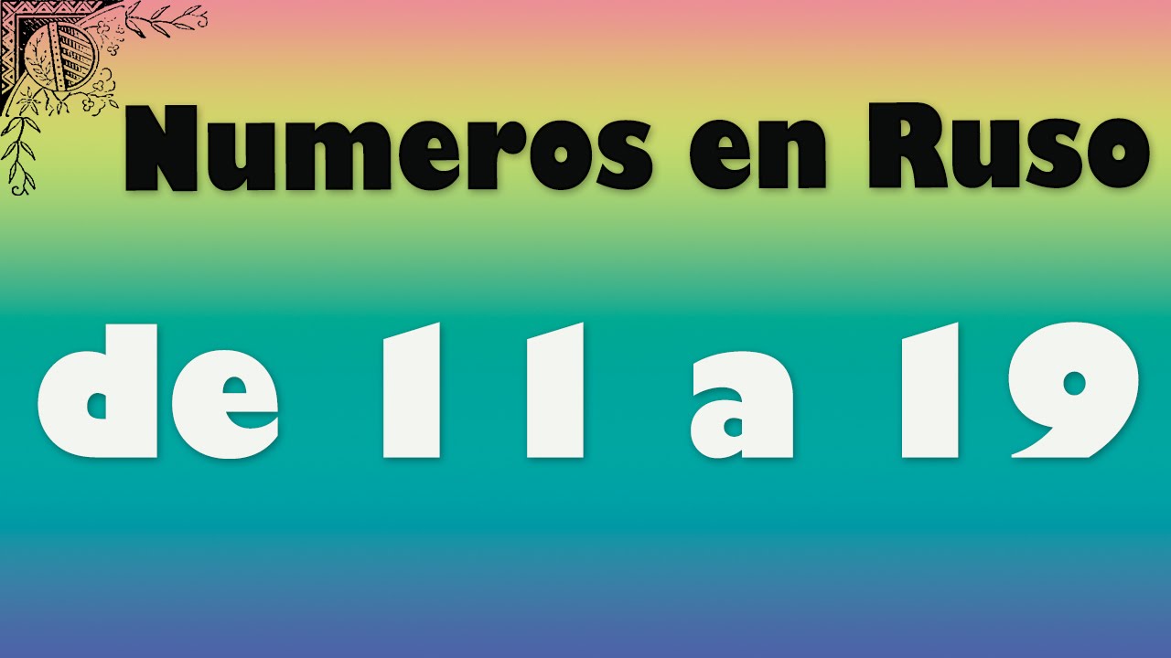 ¿Como contar del 11 al 19 en Ruso? / Numeros en ruso - YouTube