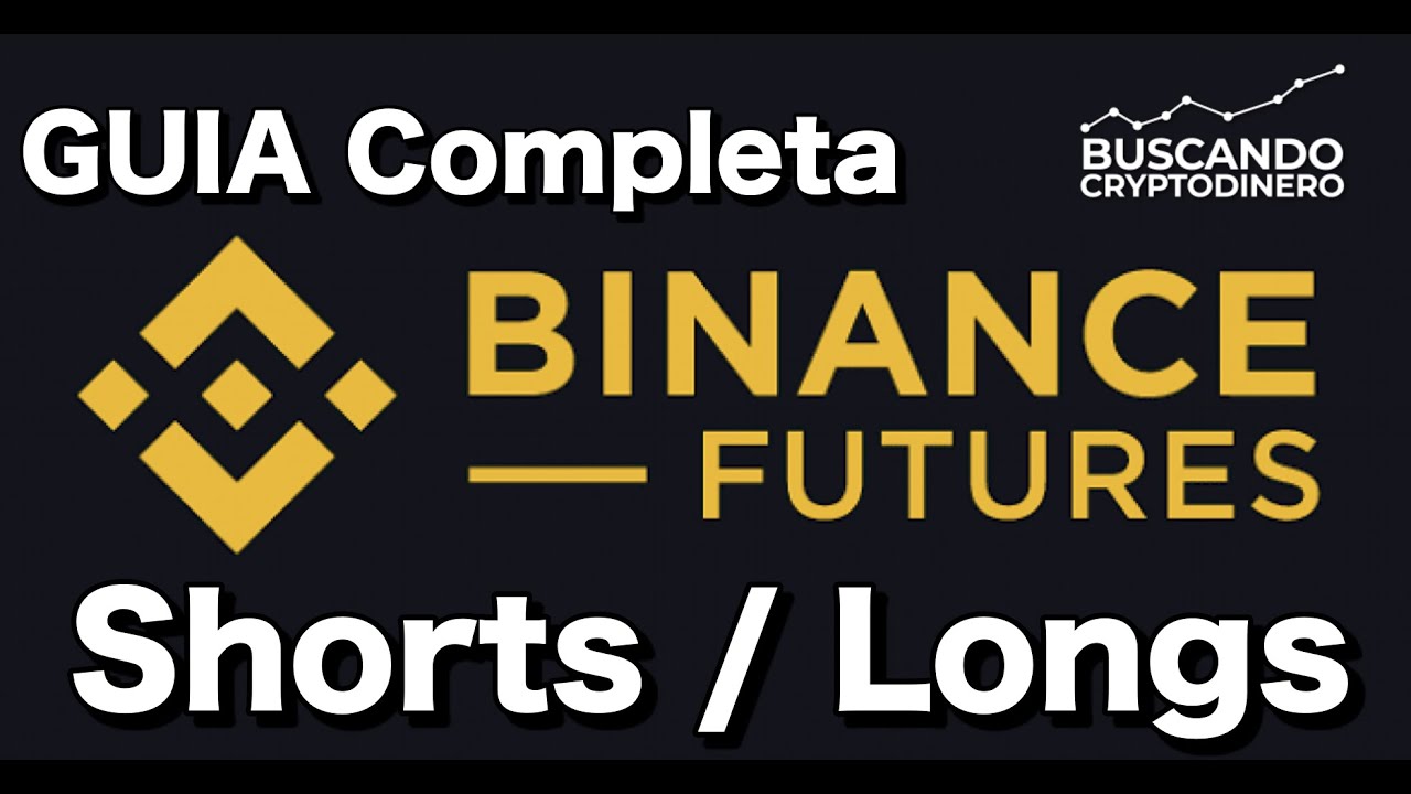 Como hacer SHORTS y LONGS en Futuros de BINANCE?? La guia mas completa ...