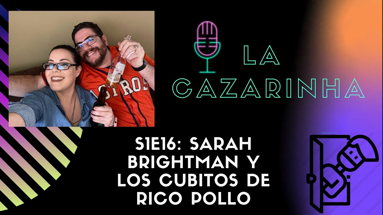 La Cazarinha S1E16 - Sarah Brightman y los cubitos de Rico Pollo (ft ...