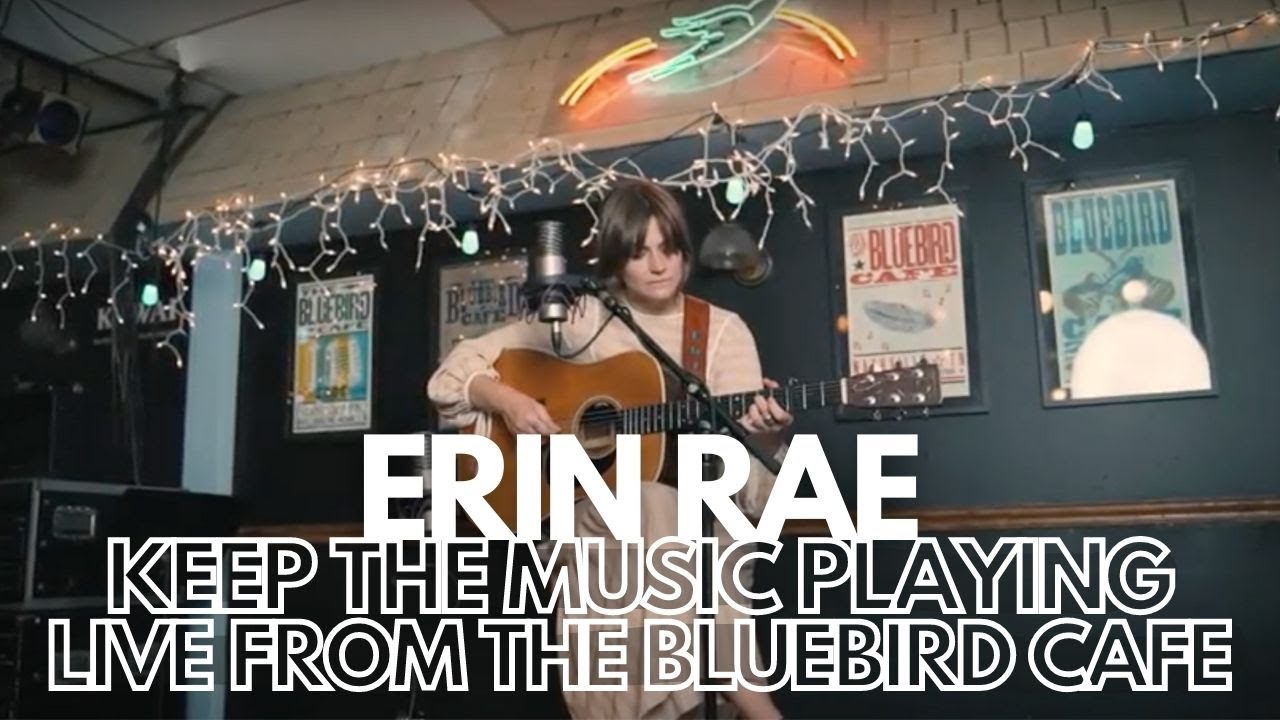 Erin Rae - Keep the Music Playing - Live from the Bluebird Cafe - YouTube