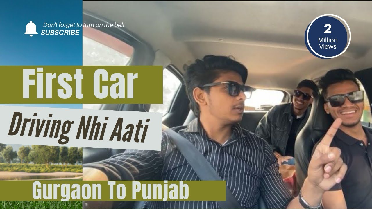First time long drive with new driver || Gurgaon to Punjab - YouTube