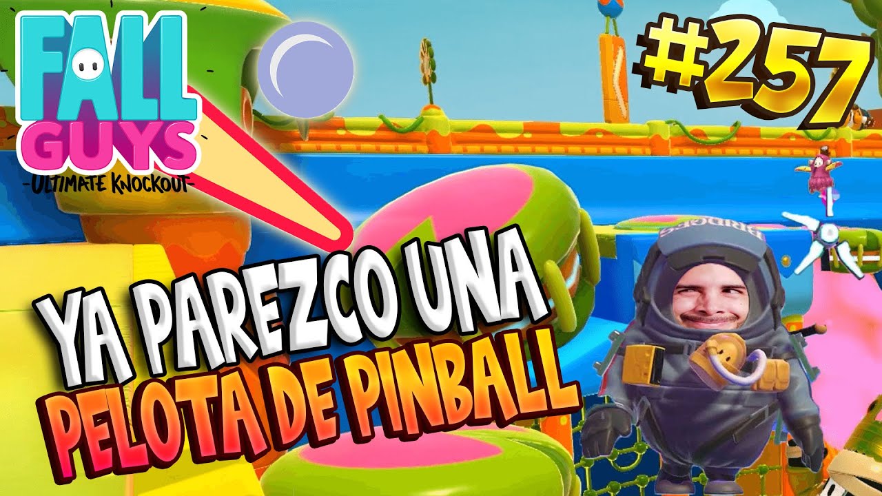 YA PAREZCO UNA PELOTA DE PINBALL - FALL GUYS - EP. 257 - YouTube