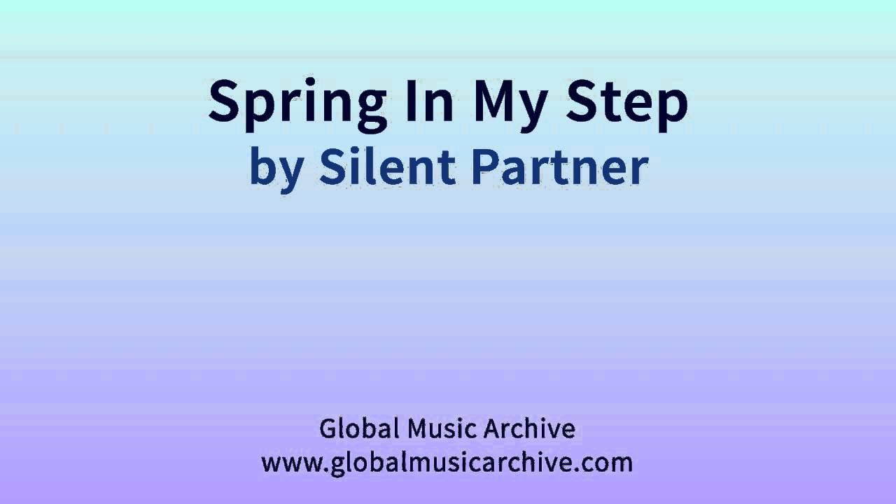 Spring in My Step - Silent Partner - YouTube