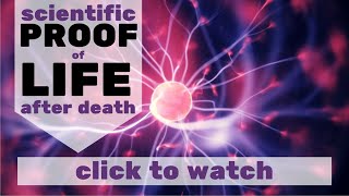 Scientific Proof Life After Death