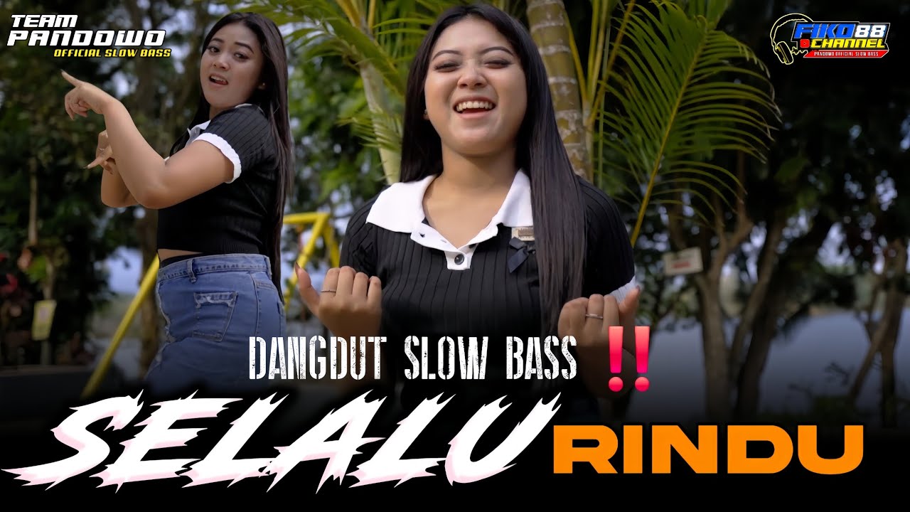 SELALU RINDU - FIKO 88 CHANNEL | DJ DANGDUT SLOW BASS TERBARU FULL BASS ...