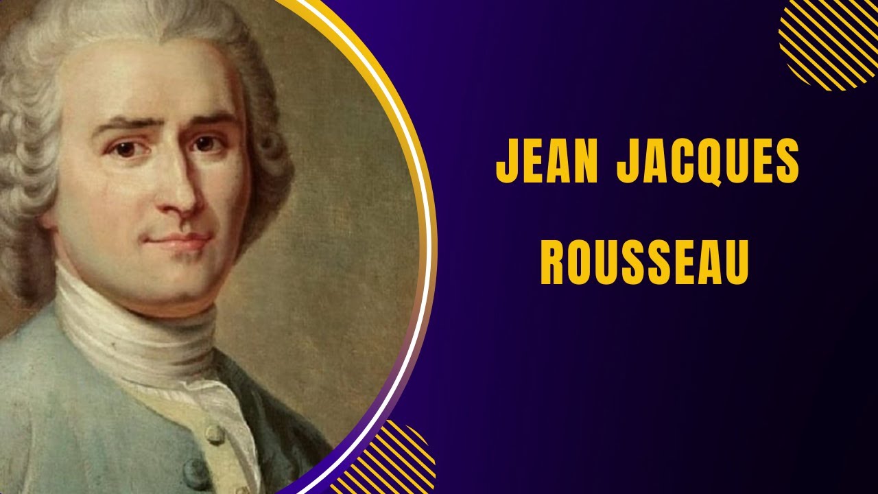 Jean Jacques Rousseau || Biography || Philosophy || Aims and method of ...