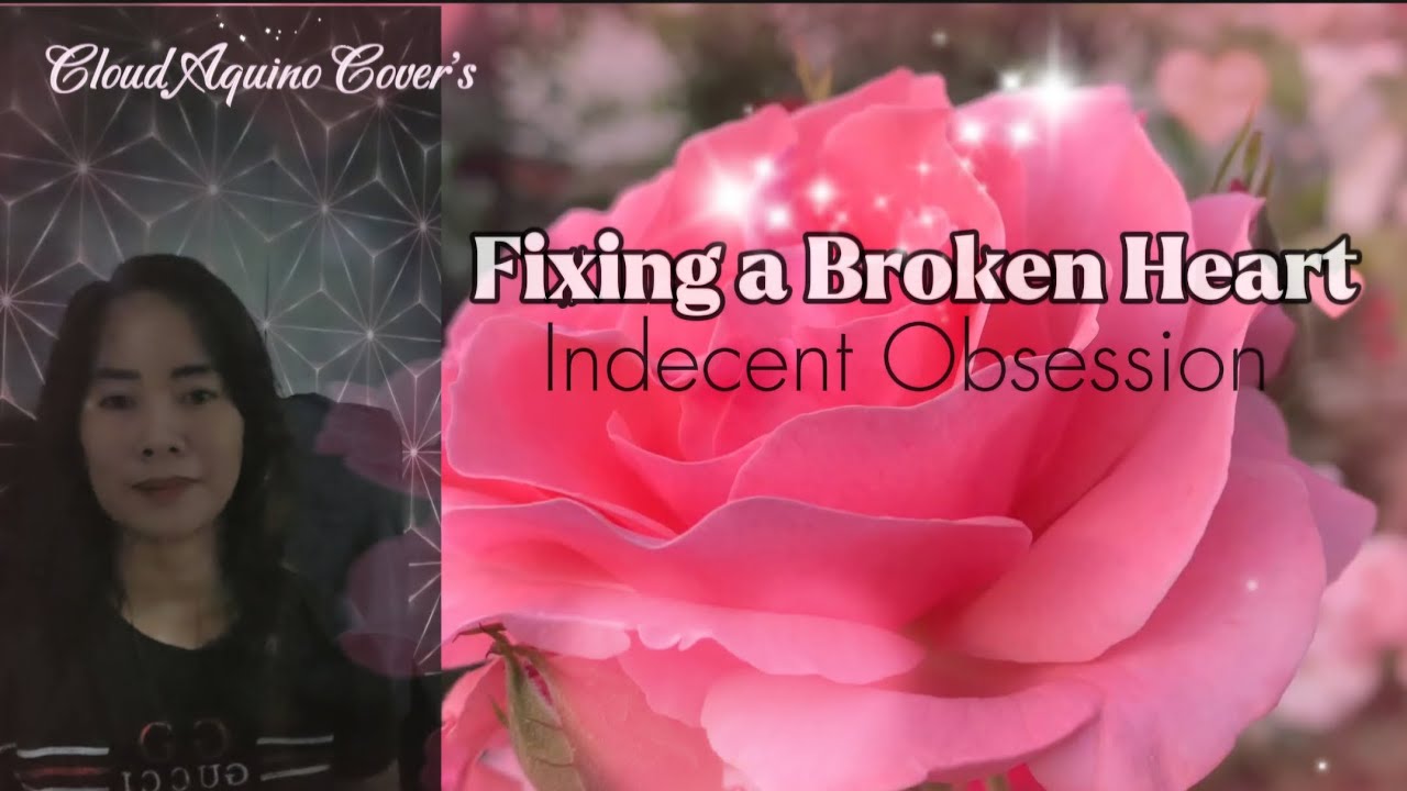 Fixing a Broken Heart by: Indecent Obsession(lyrics)/Cloud Aquino Cover/@KaraoKeysPH ##youtube ...