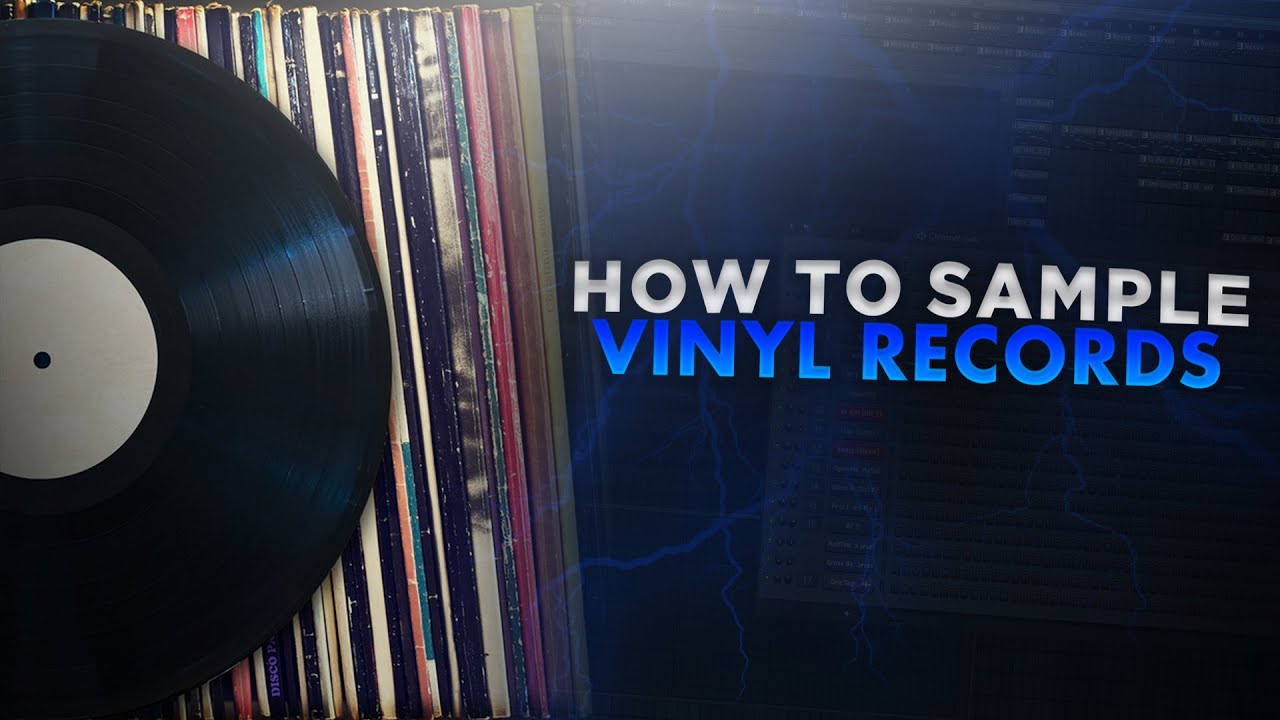 HOW TO SAMPLE VINYL RECORDS (THE RIGHT WAY) l FL Studio Tutorial - YouTube