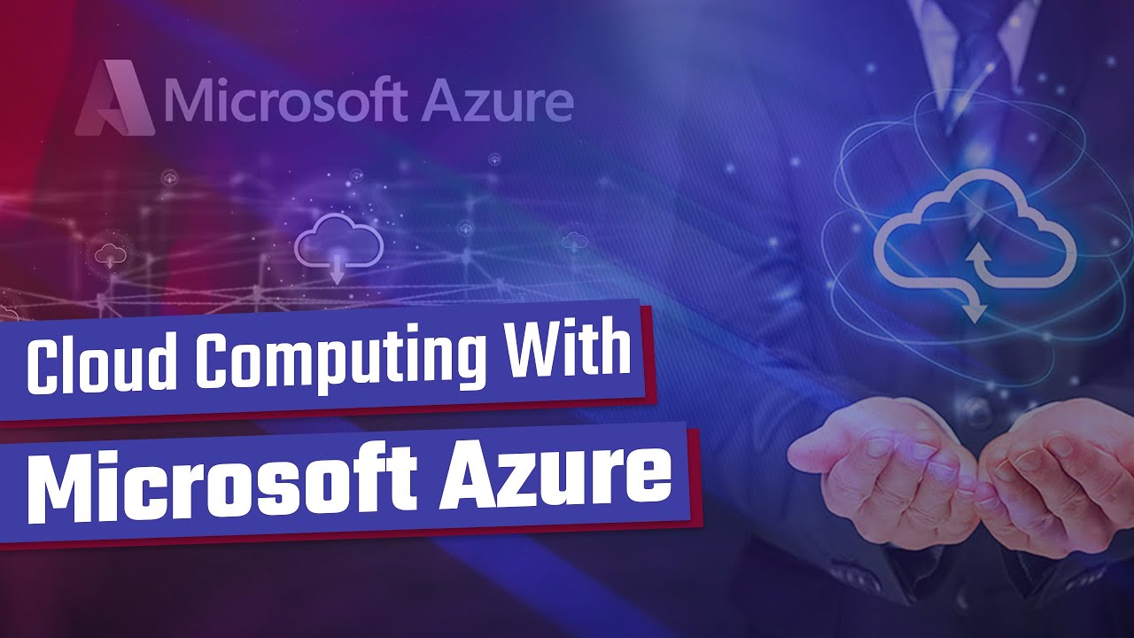Cloud Computing With Microsoft Azure | Introduction - YouTube