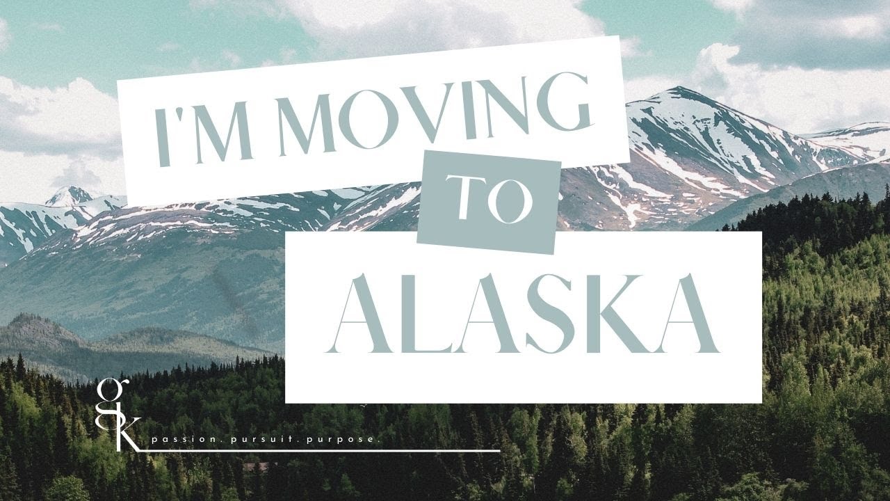 I'm Moving to ALASKA - YouTube