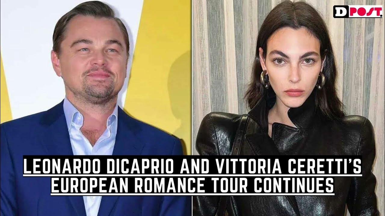 Leonardo DiCaprio and Vittoria Ceretti’s European Romance Tour Continues - YouTube