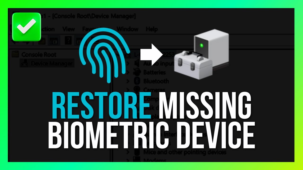 How to Restore Missing Biometric Device in Windows Device Manager ...