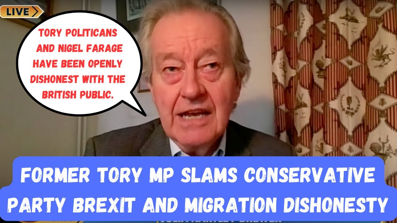Ex-Tory MP slams Conservative Brexit and migration dishonesty - YouTube