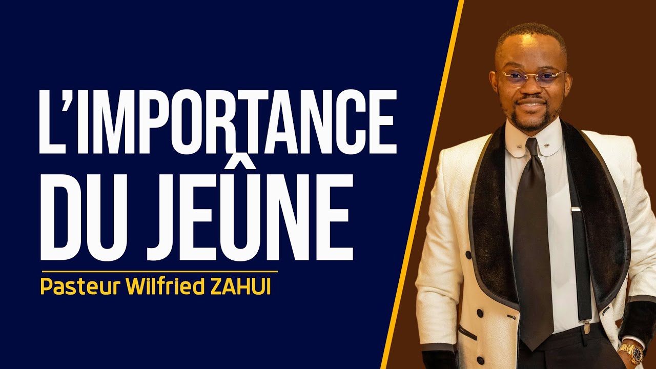 L'IMPORTANCE DU JEÛNE | Pasteur Wilfried ZAHUI | JCM tv - YouTube