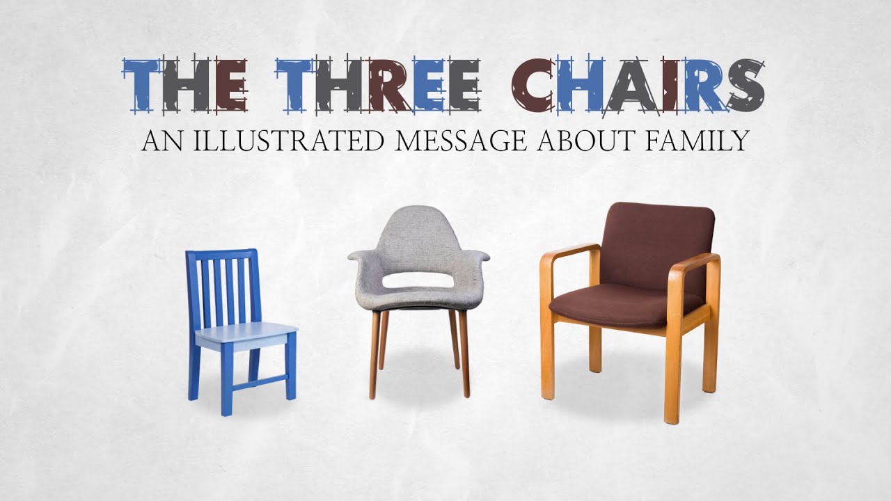 The Three Chairs: An Illustrated Message About Family - YouTube