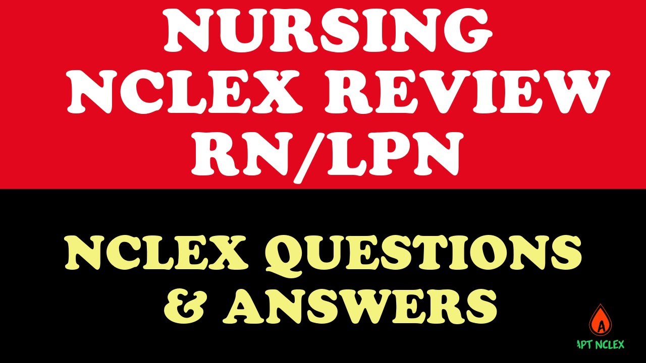 Nursing NCLEX Review Practice Questions and Answers for RN /LPN - YouTube