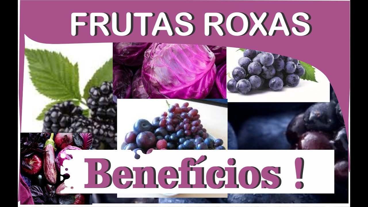 QUAIS AS PROPRIEDADES CURATIVAS DAS FRUTAS ROXAS - YouTube