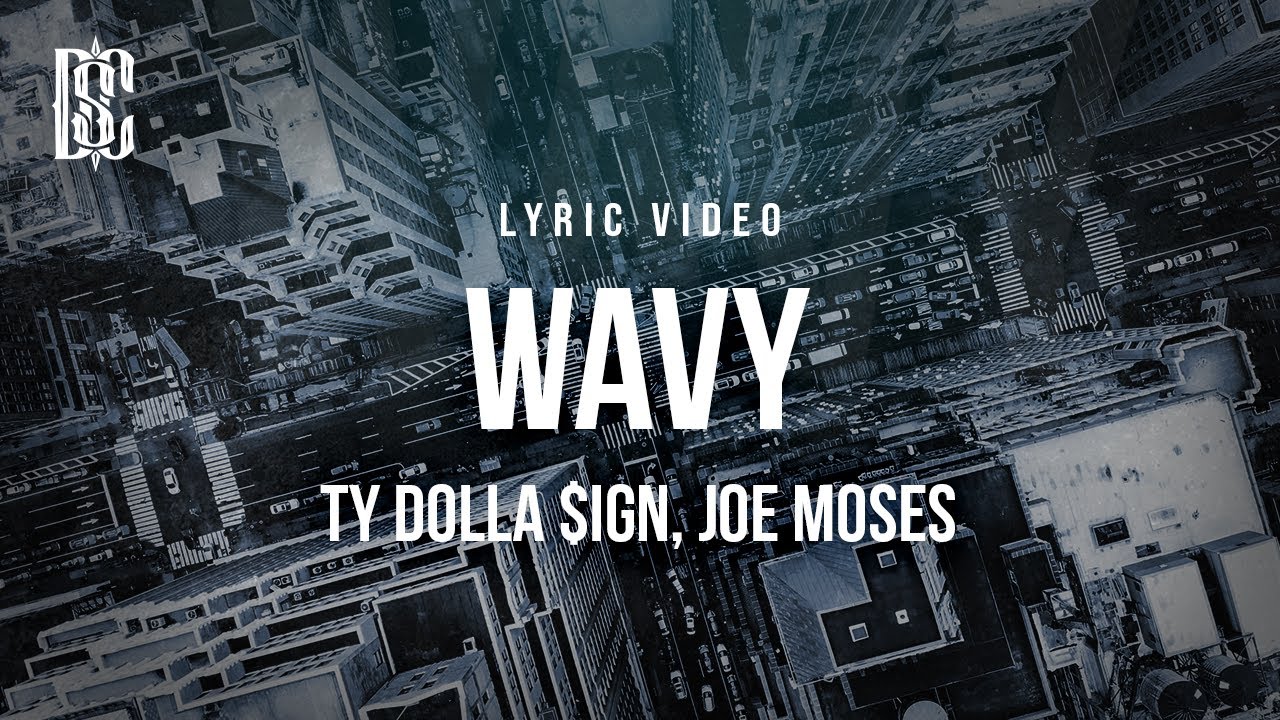 Ty Dolla $ign feat. Joe Moses - Wavy | Lyrics - YouTube Music