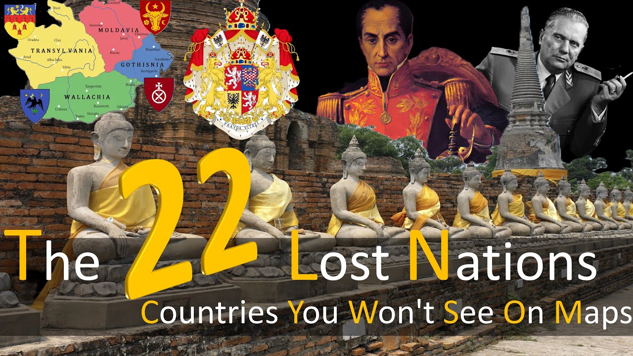 Why Are There 22 Countries Missing From Modern Maps ? | The Lost ...
