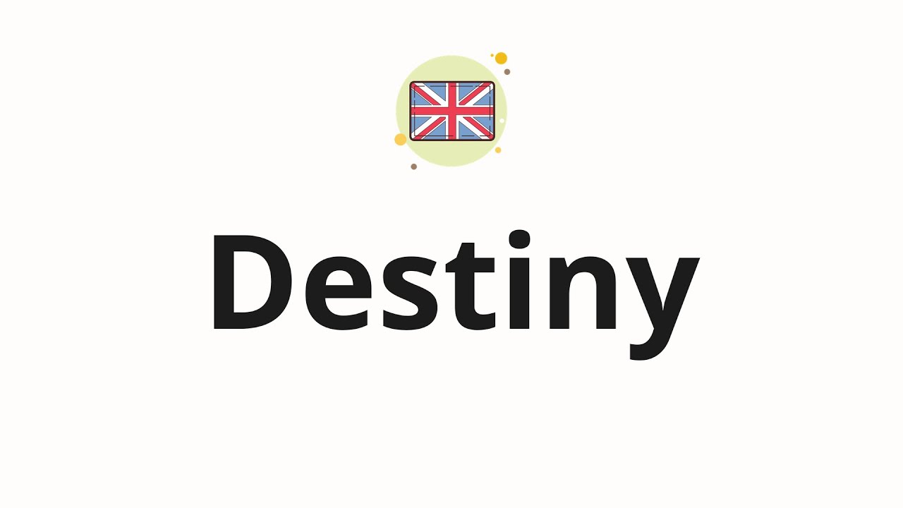 How to pronounce Destiny - YouTube