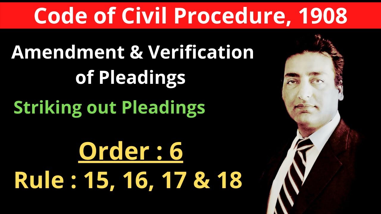 Order 6 Rule 15, 16, 17 & 18 of CPC | Amendment & Verification of ...