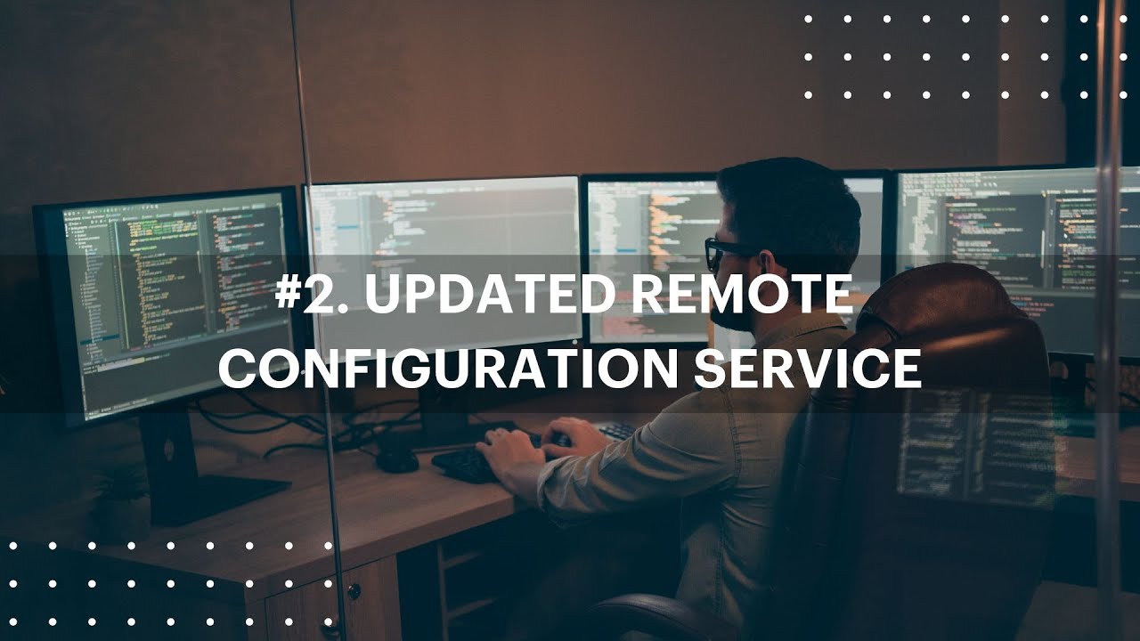 #2. Updated remote configuration service - YouTube