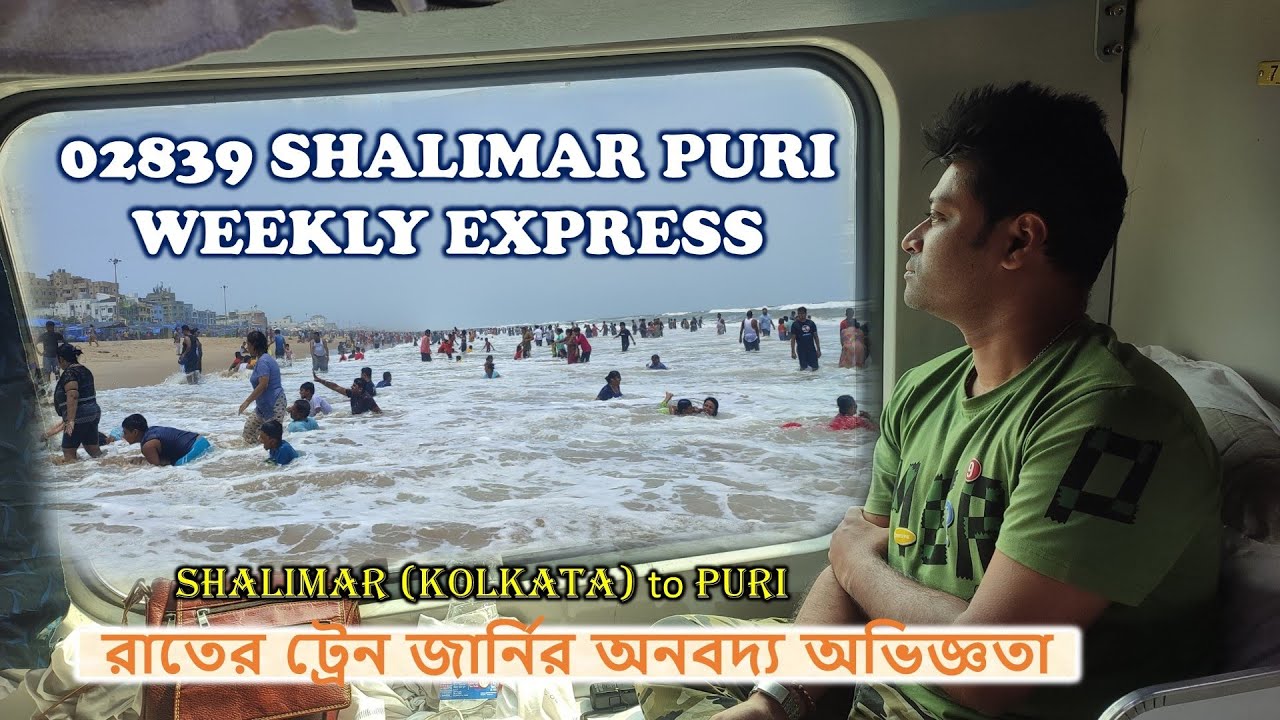 02839 SHM-Puri Weekly Express Full Journey | Kolkata to Puri | ICF 2nd ...