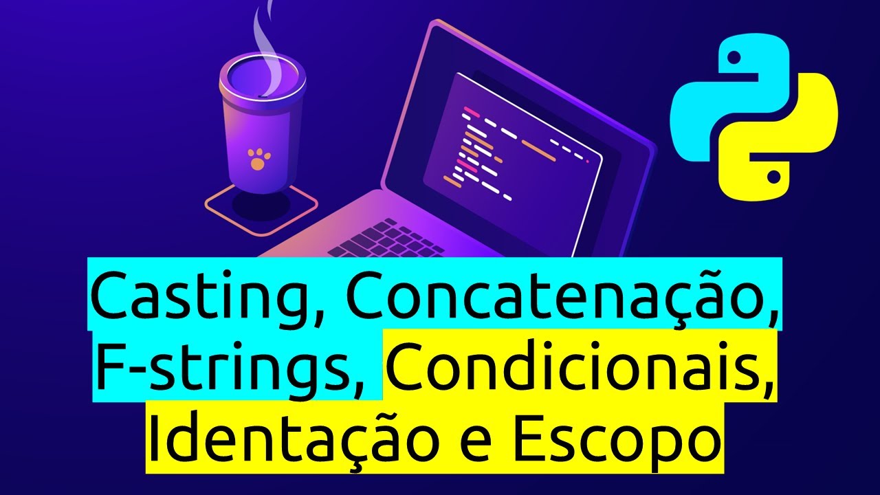 Casting, F-strings e Estruturas Condicionais | Python - YouTube