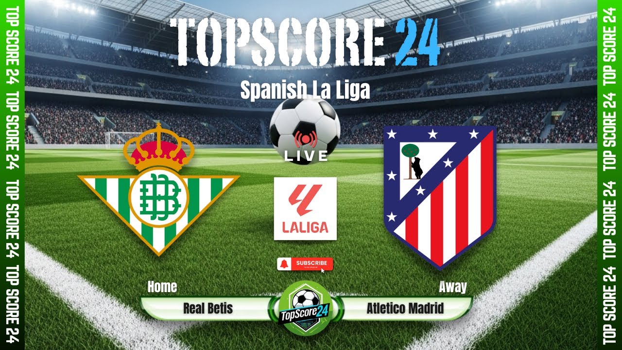 Real Betis vs Atletico Madrid |🔴Live | TOP SCORE 24⚽ - YouTube