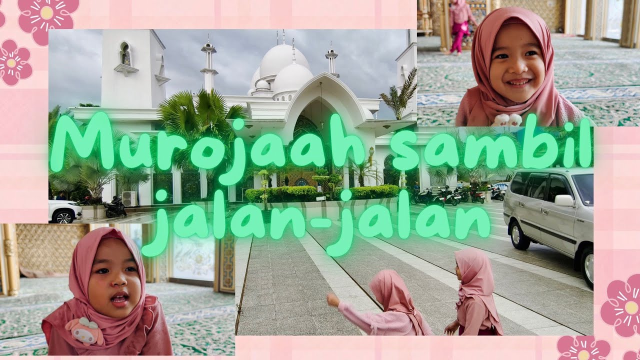 MUROJAAH SAMBIL JALAN-JALAN KE MASJID BAITURRAHMAH @KakakAdekUfaira # ...