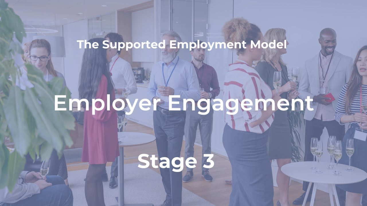 Employer Engagement, the Supported Employment Model - YouTube