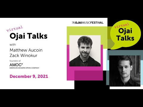 Virtual Ojai Talks with Matthew Aucoin and Zack Winokur, AMOC Founders ...