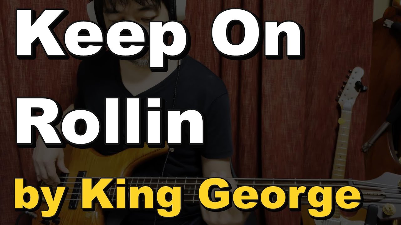 "Keep On Rollin" by King George [Bass Cover] - YouTube