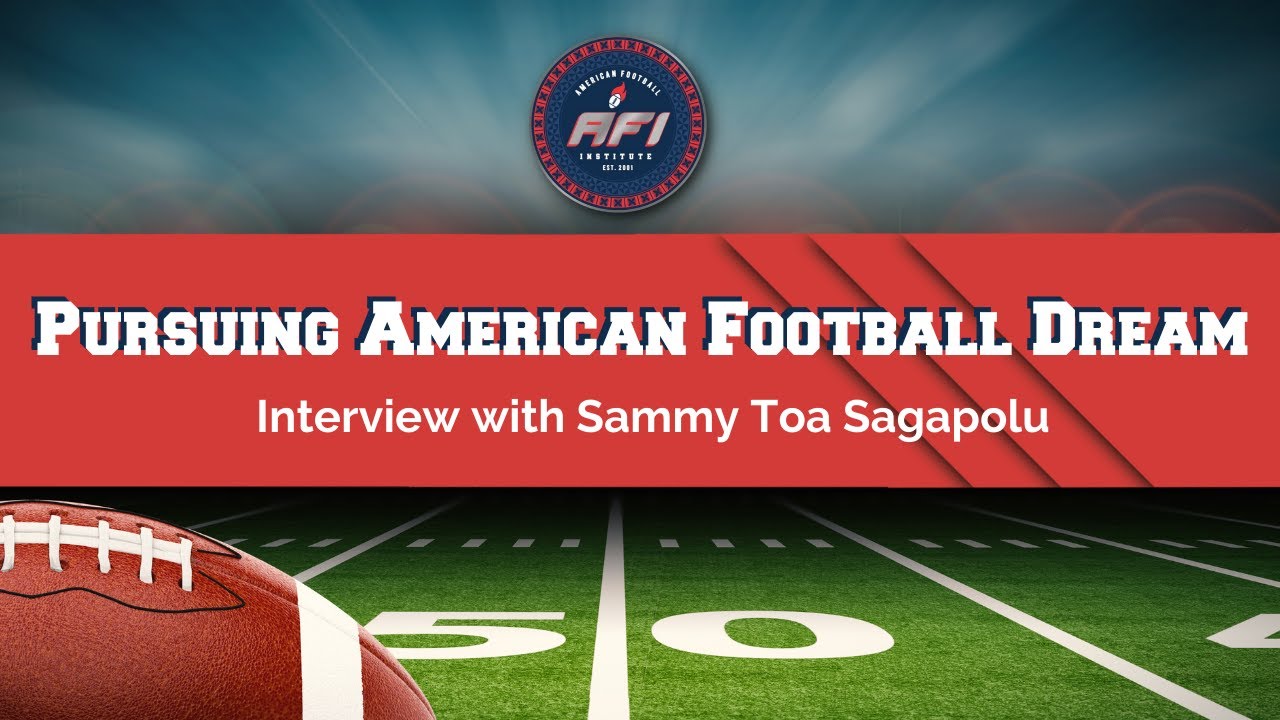 Pursuing American Football Dream | Interview with Sammy Toa Sagapolu ...