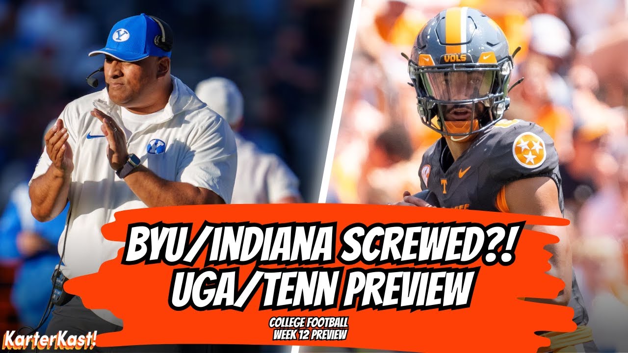 HOW IS BYU/INDIANA RANKED SO LOW??? CAN TENNESSEE PULL OFF A MIRACLE AT GEORGIA?? - CFB WEEK 12 ...