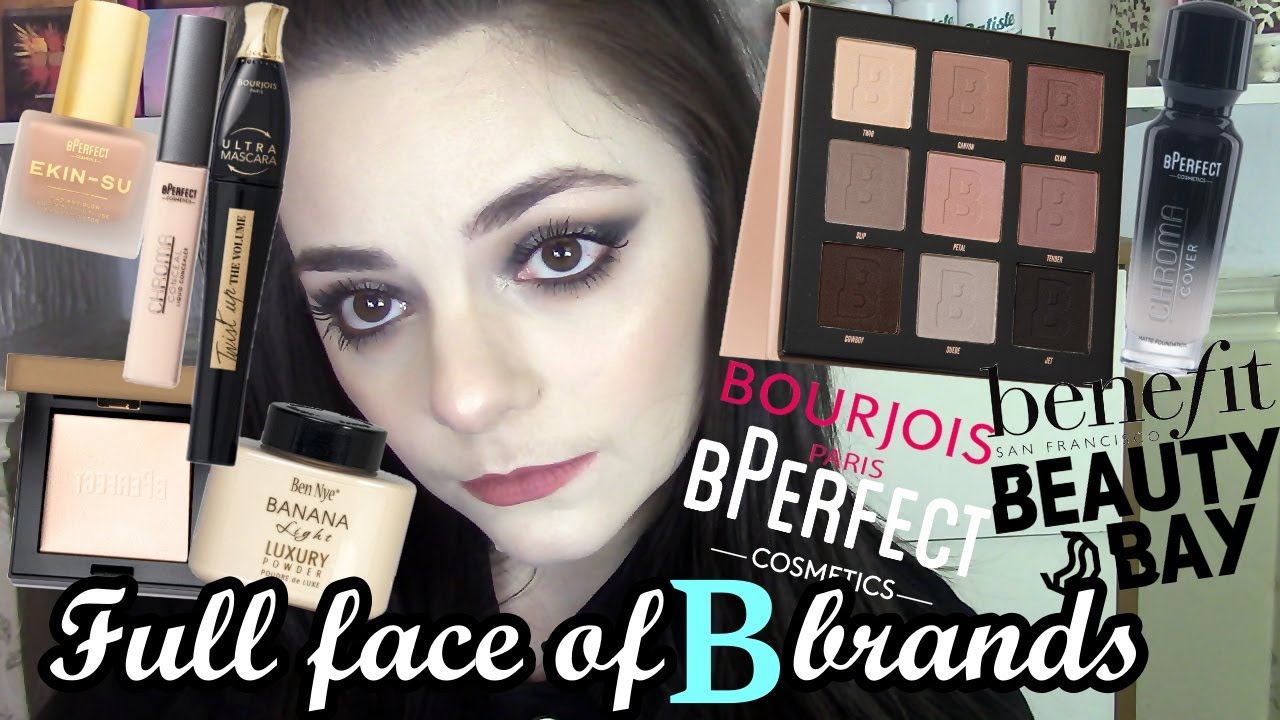 Full Face of 'B' Makeup Brands (Bperfect, Beauty Bay, Benefit, etc ...