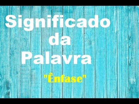 Significado da palavra Ênfase - YouTube