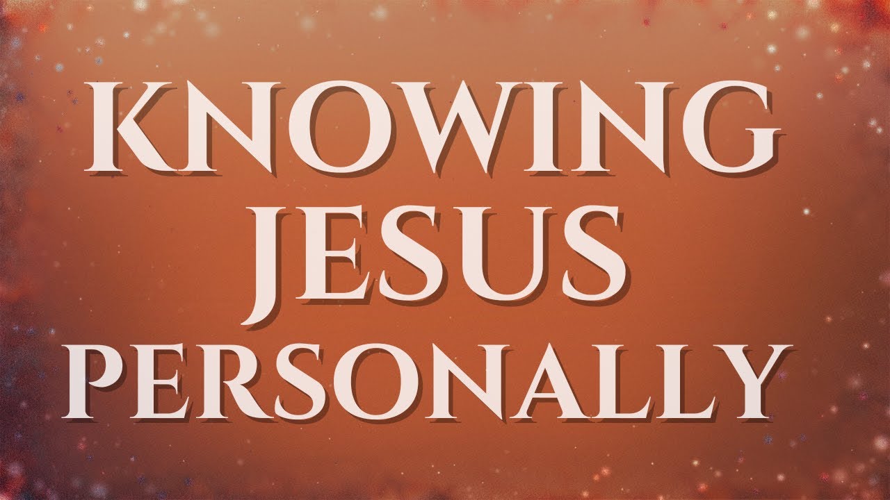 Personal Jesus // Knowing Jesus Personally - YouTube