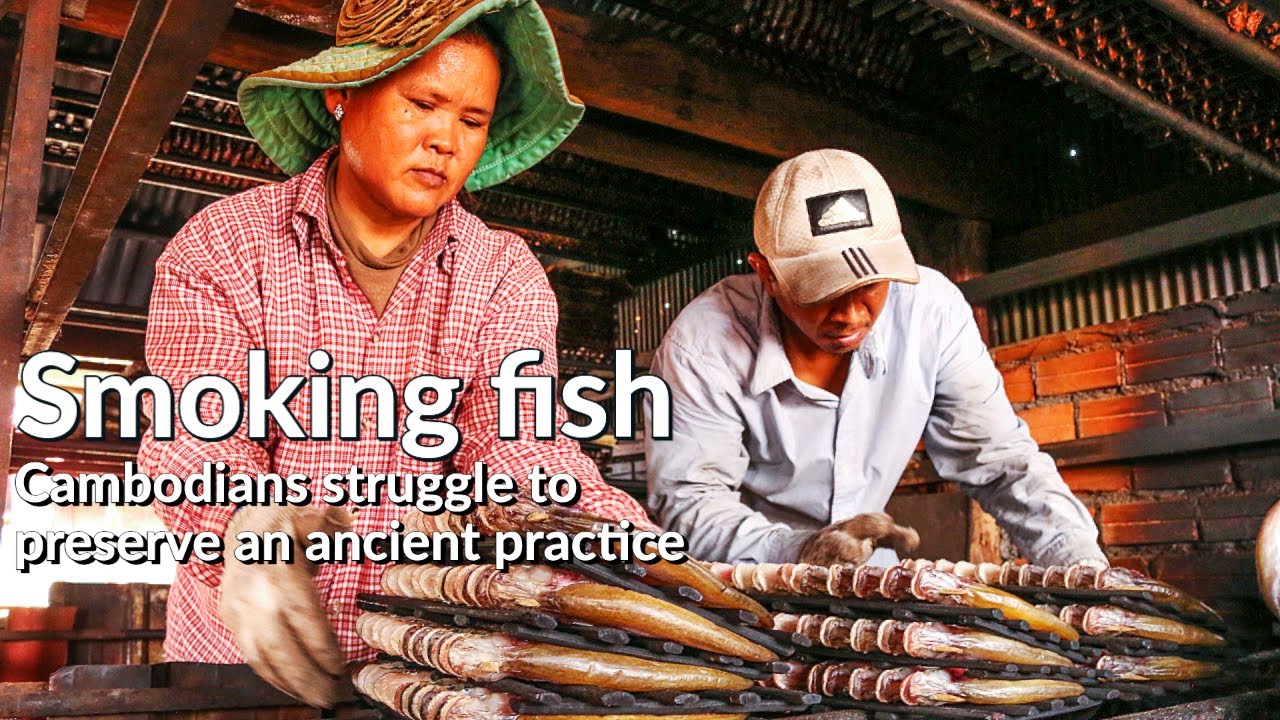 Smoking fish: Cambodians struggle to preserve an ancient practice - YouTube